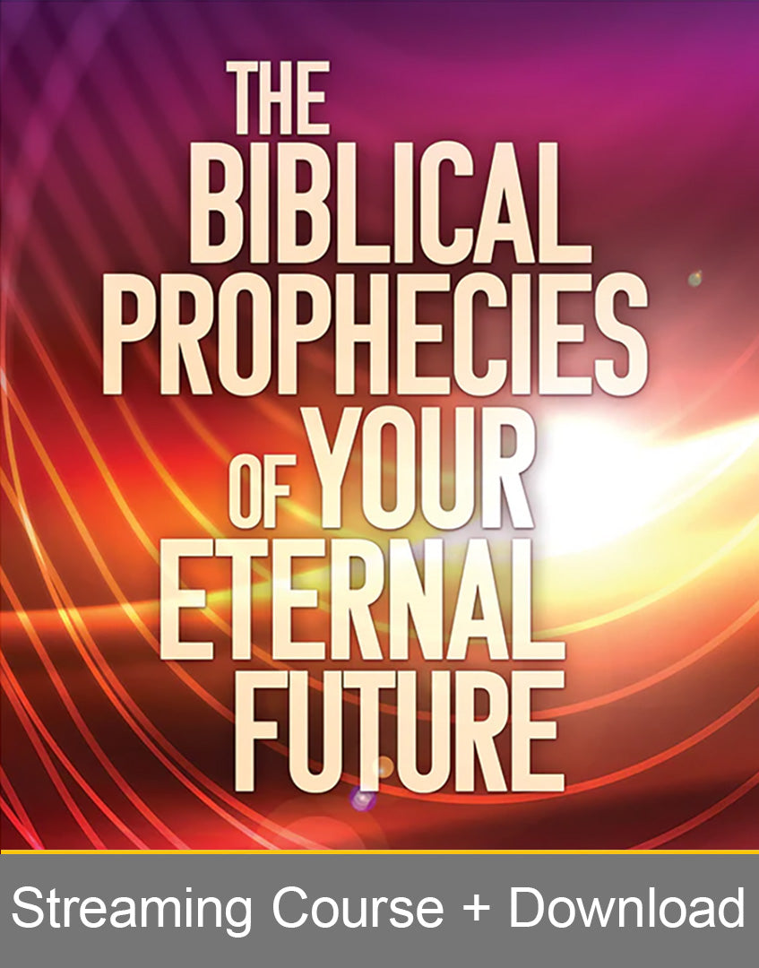 The Biblical Prophecies of Your Eternal Future – Teach Every Nation